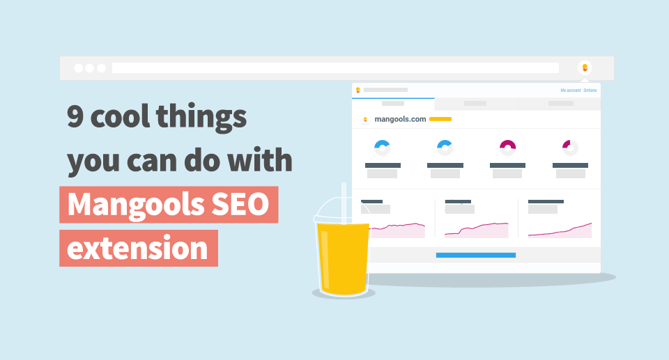 9 cool things you can do with Mangools SEO extension | Mangools